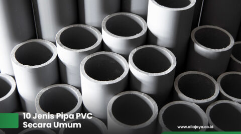 10 Jenis Pipa PVC Secara Umum - Alia Jaya Anugerah